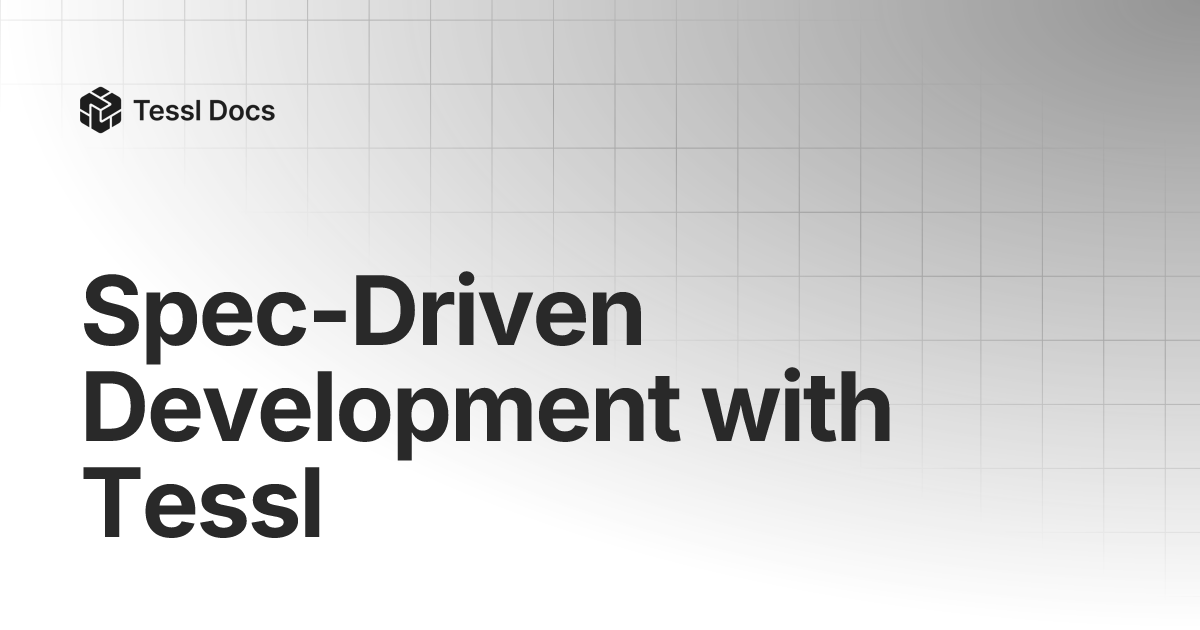 Spec-Driven Development with Tessl | Tessl Docs