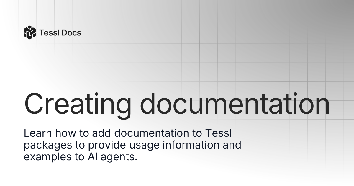 Creating documentation | Tessl Docs